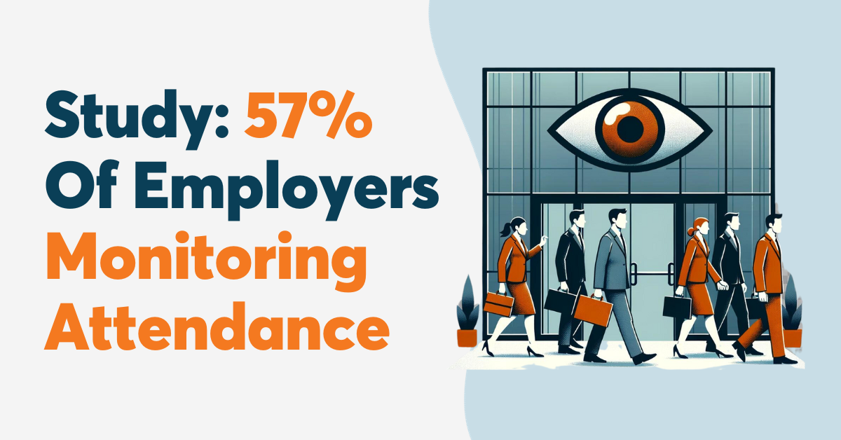 Study: 57% Of Employers Monitoring Attendance | Wellable