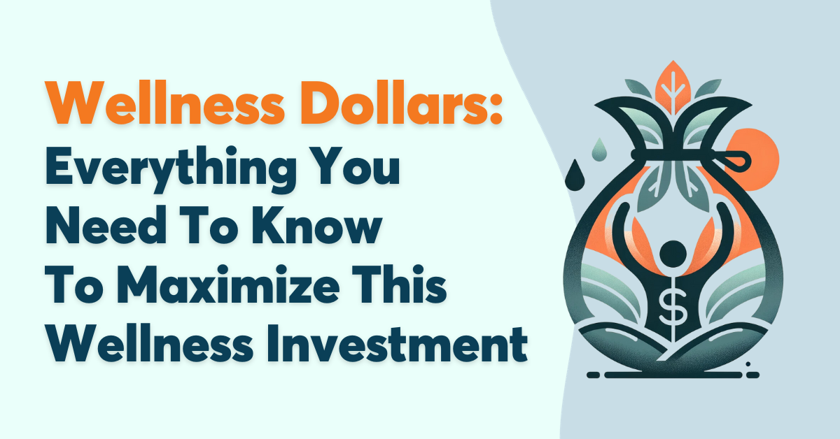 Wellness Dollars: Everything You Need to Know to Maximize This Wellness Investment | Wellable