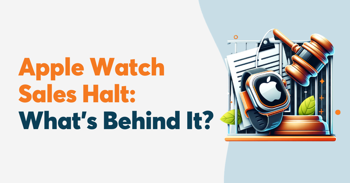Apple Watch Sales Halt: What’s Behind It? | Wellable