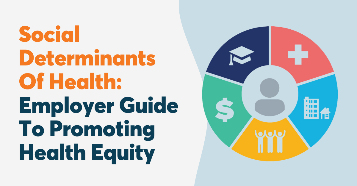 Social Determinants Of Health: Employer Guide To Promoting Health ...