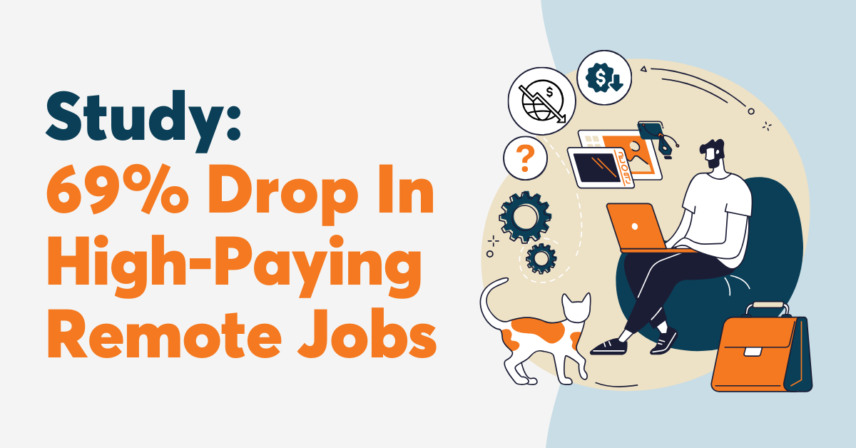 Study: 69% Drop In High-Paying Remote Jobs | Wellable