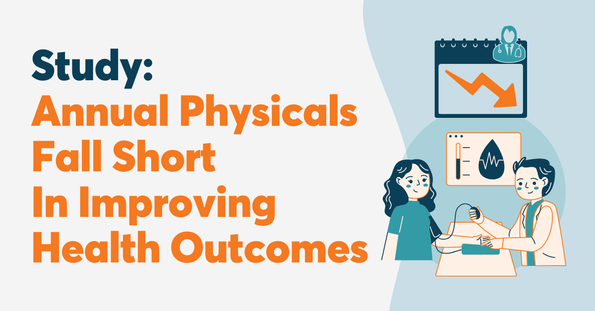 Study: Annual Physicals Fall Short In Improving Health Outcomes | Wellable