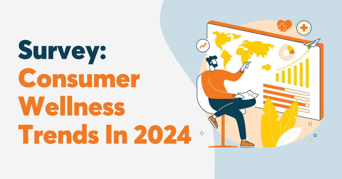 Survey: Consumer Wellness Trends In 2024 – Work Place Wellness